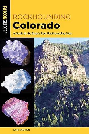 Rockhounding Colorado: A Guide to the State's Best Rockhounding Sites ...