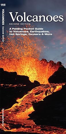 Volcanoes: A folding Pocket Guide to Volcanos, Earthquakes, Hot Spring ...