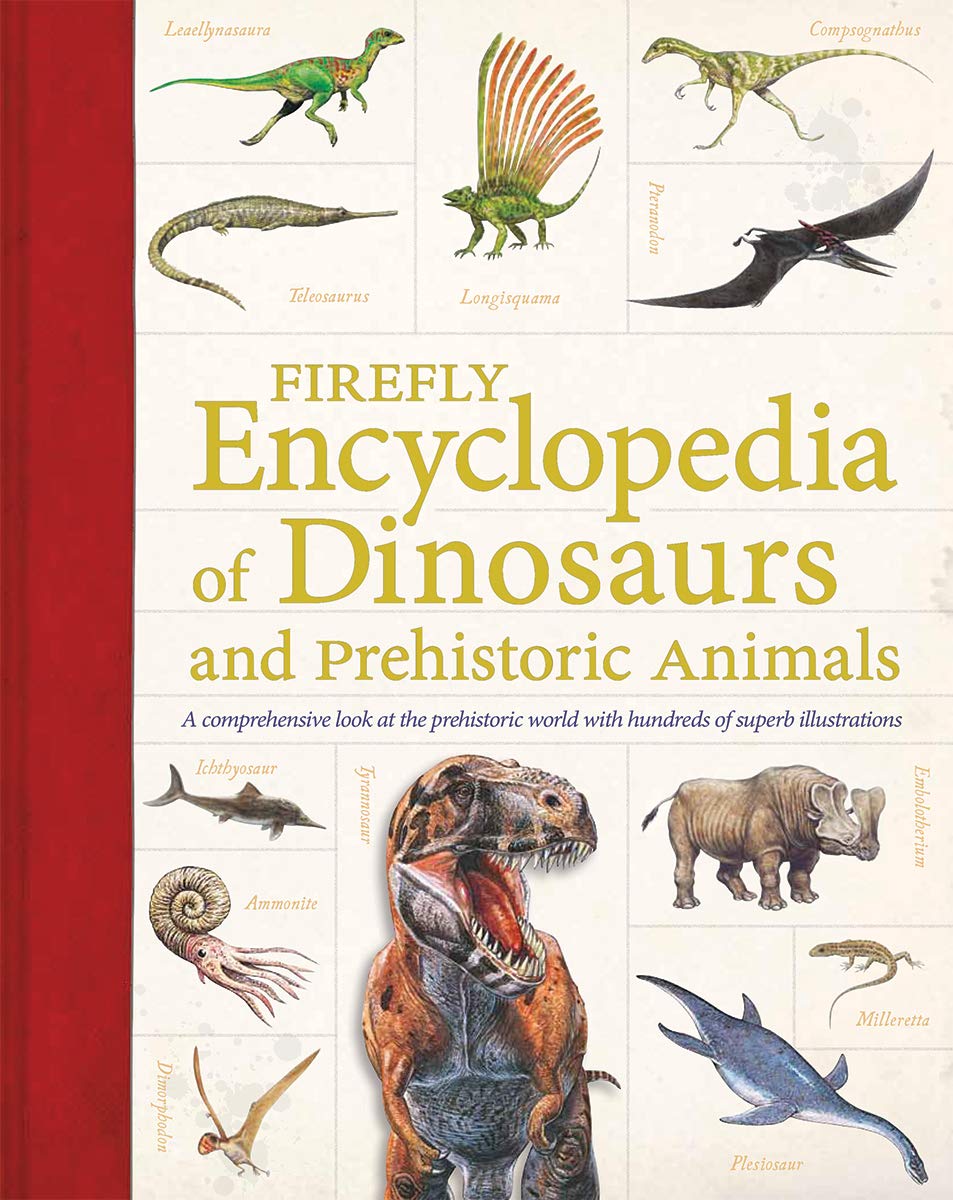 Firefly Encyclopedia of Dinosaurs and Prehistoric Animals – The Natural ...