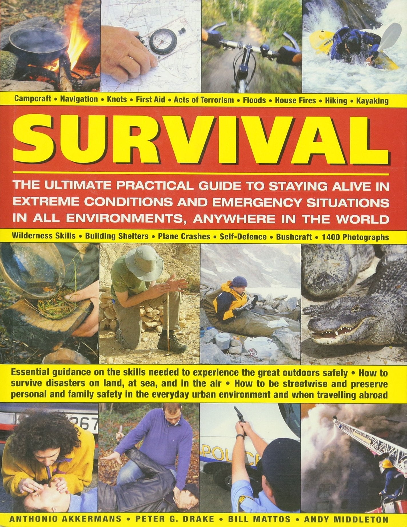 Survival: The Ultimate Practical Guide to Staying Alive in Extreme Con ...